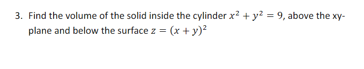 Solved 3. Find the volume of the solid inside the cylinder | Chegg.com