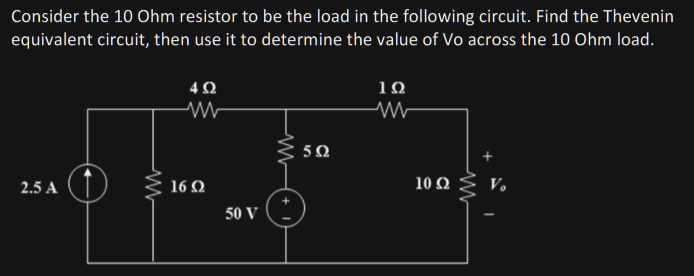 Solved Consider the 10Ohm resistor to be the load in the | Chegg.com