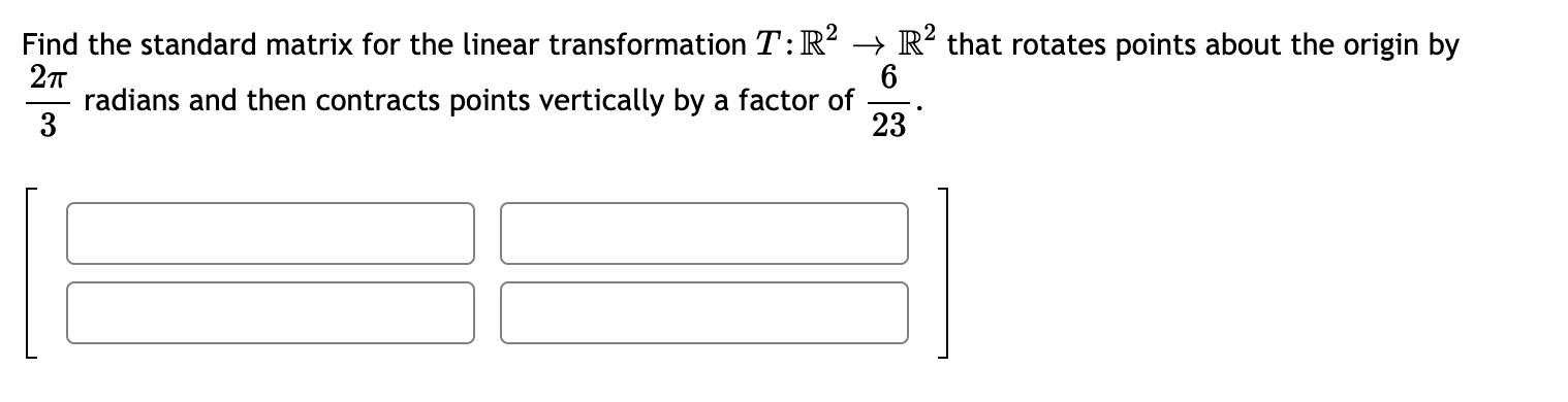 Solved Find the standard matrix for the linear | Chegg.com