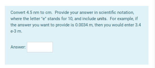Solved Convert 4.5 nm to cm. Provide your answer in | Chegg.com