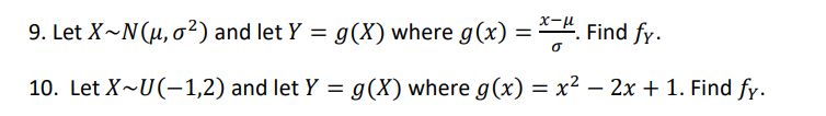 Solved 9. Let X∼N(μ,σ2) and let Y=g(X) where g(x)=σx−μ. Find | Chegg.com