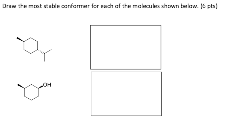 Solved Draw the most stable conformer for each of the | Chegg.com