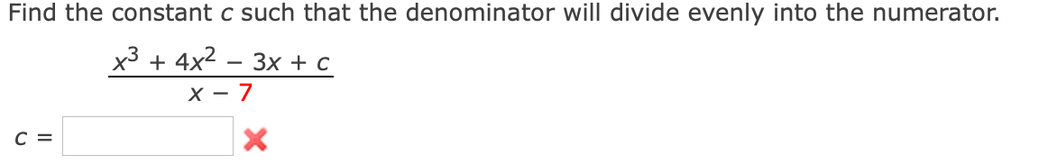 Solved Find the constant c such that the denominator will | Chegg.com