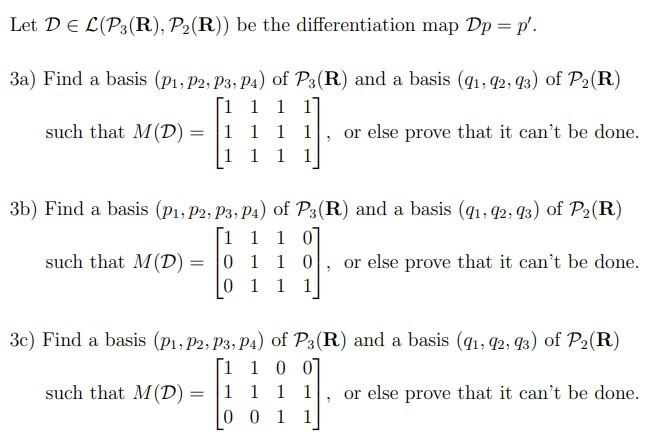 Solved Let D∈L(P3(R),P2(R)) be the differentiation map Dp=p′ | Chegg.com