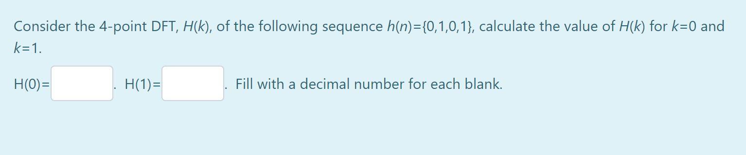 Solved Consider the 4-point DFT, H(k), of the following | Chegg.com