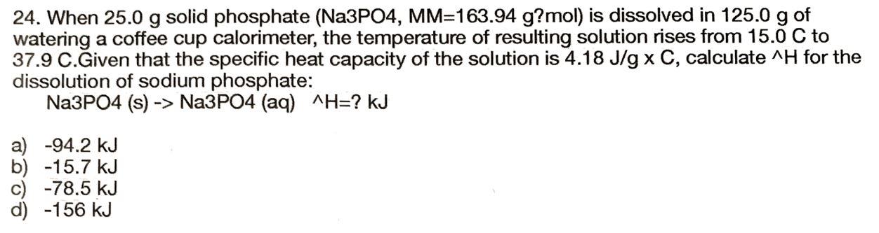 Solved 24. When 25.0 g solid phosphate (Na3PO4, MM=163.94 | Chegg.com