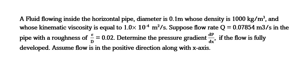 Solved A Fluid flowing inside the horizontal pipe, diameter | Chegg.com