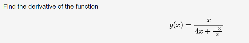 Solved Find the derivative of the functiong(x)=x4x+-3x | Chegg.com