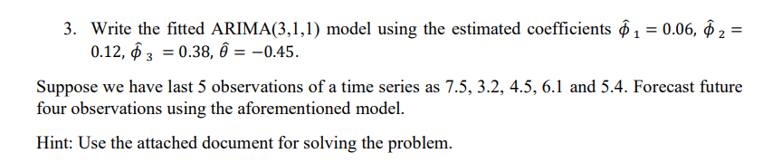 Solved 3. Write the fitted ARIMA(3,1,1) model using the | Chegg.com