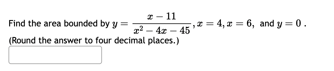 Solved Find the area bounded by y=x2−4x−45x−11,x=4,x=6, and | Chegg.com