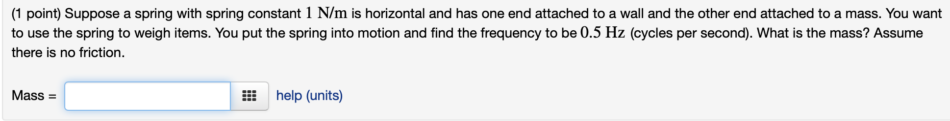 Solved 1 Point Suppose A Spring With Spring Constant 16