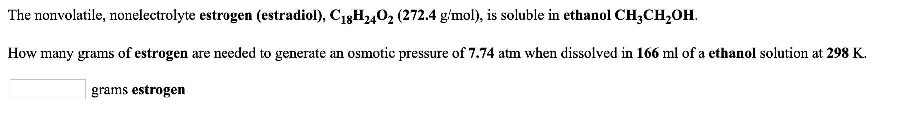 Solved The nonvolatile, nonelectrolyte estrogen (estradiol), | Chegg.com