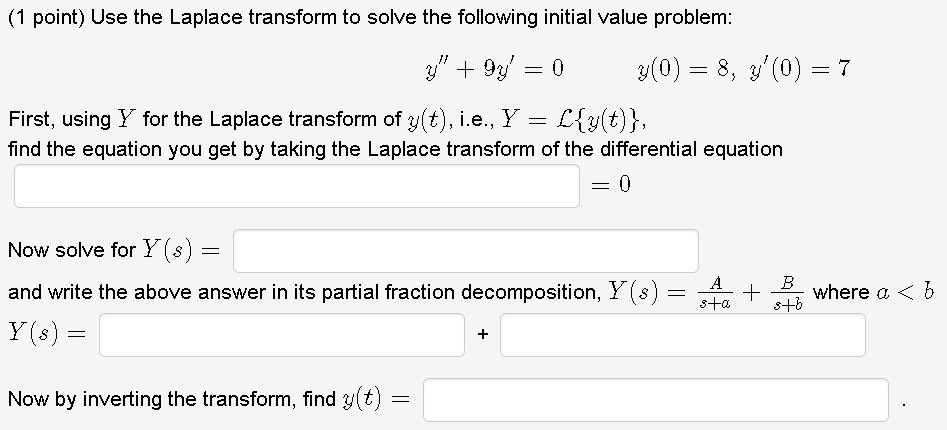 Solved (1 point) Use the Laplace transform to solve the | Chegg.com