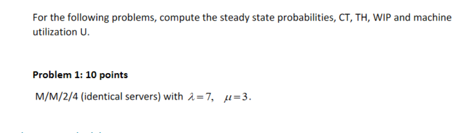 Solved For the following problems, compute the steady state | Chegg.com