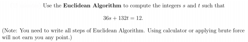 Solved Use the Euclidean Algorithm to compute the integers s | Chegg.com