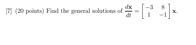 Solved [7] (20 points) Find the general solutions of | Chegg.com