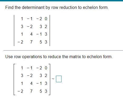 Solved Find the determinant by row reduction to echelon | Chegg.com