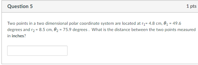 Solved Question 5 1 pts Two points in a two dimensional | Chegg.com