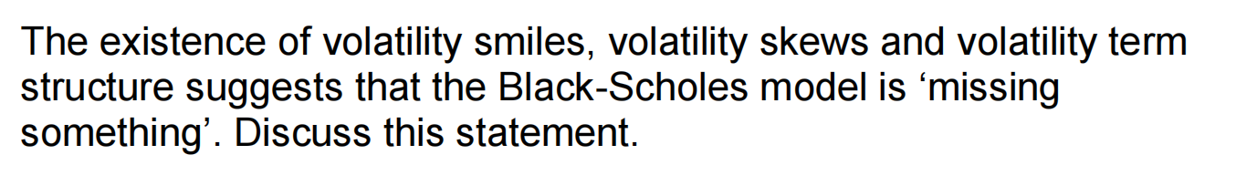 Solved The existence of volatility smiles, volatility skews | Chegg.com Solved The existence of volatility smiles, volatility skews | Chegg.com