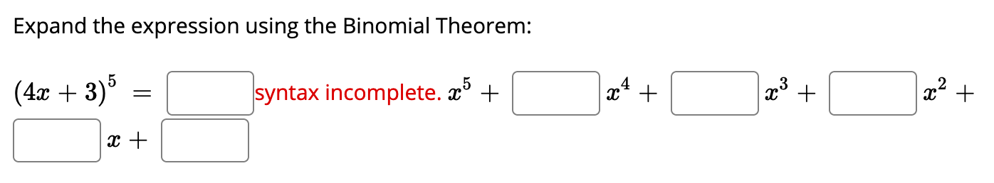 Solved Expand the expression using the Binomial Theorem: (4x | Chegg.com