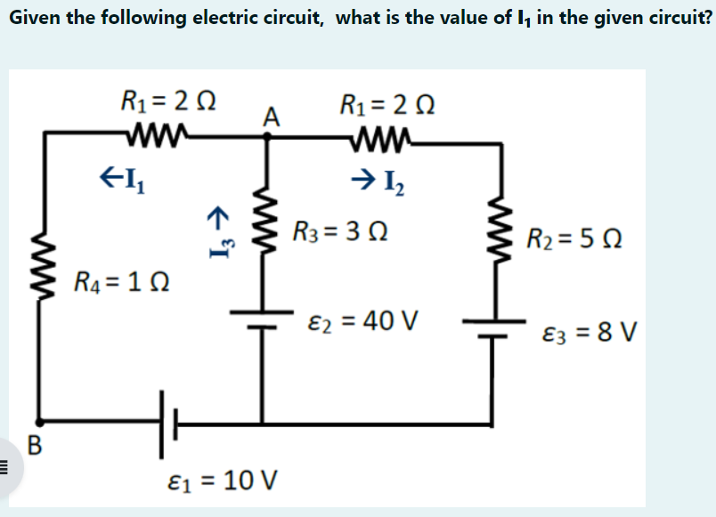 Solved Given the following electric circuit, what is the | Chegg.com