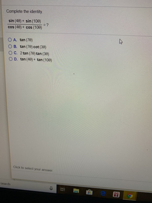 Solved Complete the identity sin (40) + sin (100) cos (40) + | Chegg.com