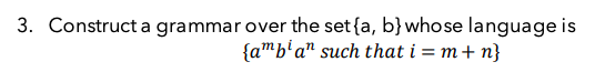 Solved 3. Construct a grammar over the set{a, b} whose | Chegg.com