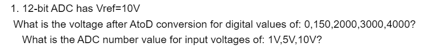 Solved 12-bit ADC has Vref =10VWhat is the voltage after | Chegg.com