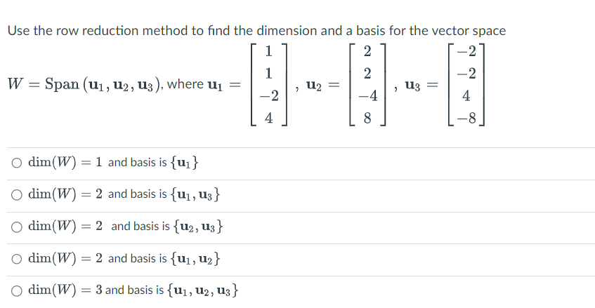 Solved Use the row reduction method to find the dimension | Chegg.com