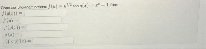 Solved Given the following functions: f (u) = u7/2 and g | Chegg.com
