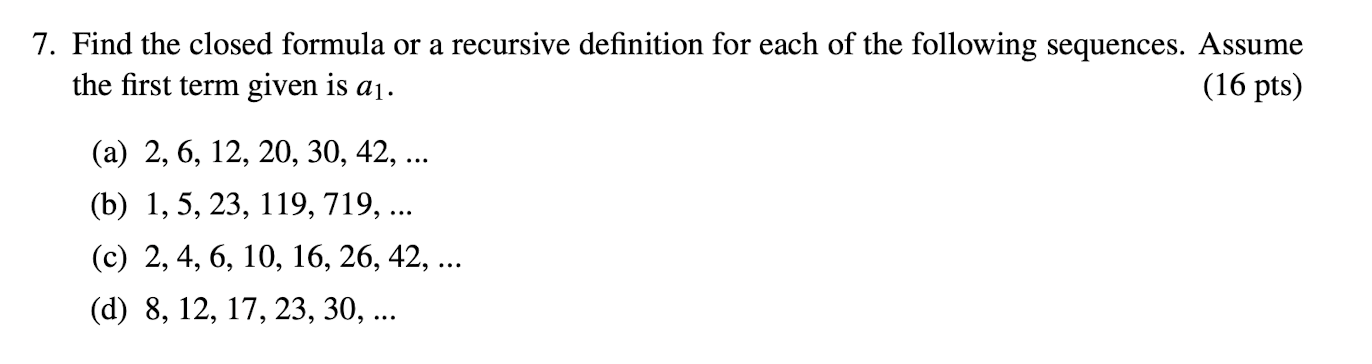 Solved 7. Find the closed formula or a recursive definition | Chegg.com