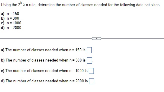 Solved Using the 2k≥n rule, determine the number of classes | Chegg.com