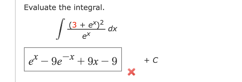 Solved Evaluate the integral. ∫ex(3+ex)2dxex−9e−x+9x−9 | Chegg.com