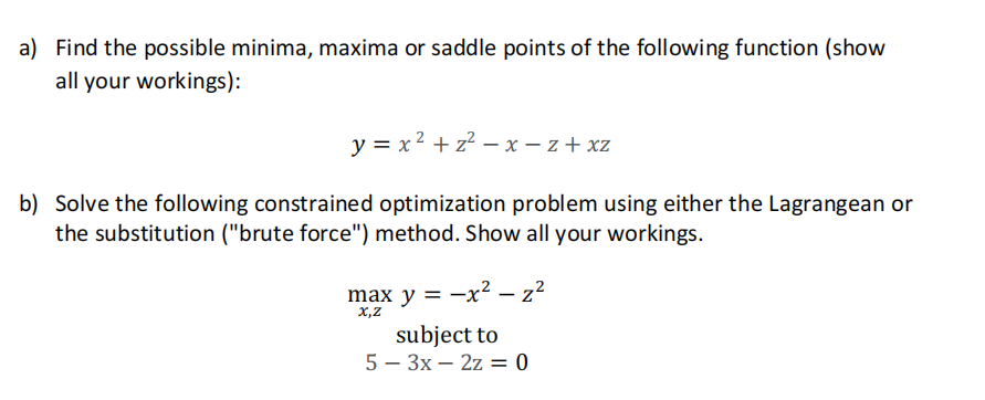 Solved a) Find the possible minima, maxima or saddle points | Chegg.com