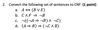 Solved 2. Convert the following set of sentences to CNF. (1 | Chegg.com