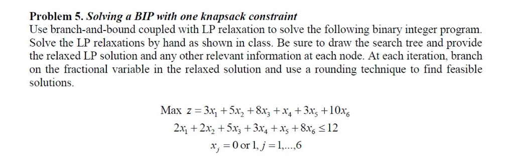 Solved Problem 5. Solving a BIP with one knapsack constraint | Chegg.com