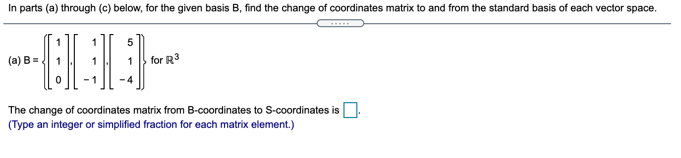 Solved In parts (a) through (c) below, for the given basis | Chegg.com