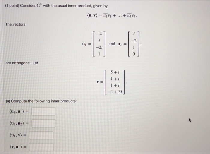 Solved (1 point) Consider C4 with the usual inner product, | Chegg.com