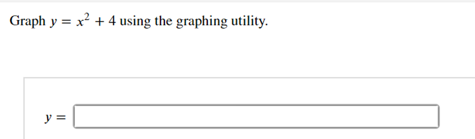 Solved Graph y=x2+4 ﻿using the graphing utility.y= | Chegg.com