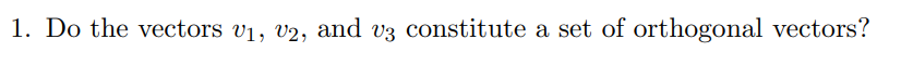 Solved Consider the vectors v1=[10−1]T,v2=[1−10]T, and | Chegg.com