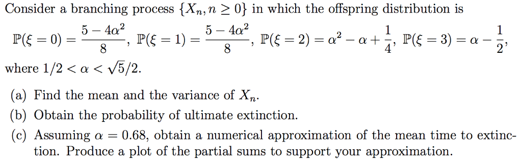 Solved Consider a branching process {Xn,n 2 0} in which the | Chegg.com