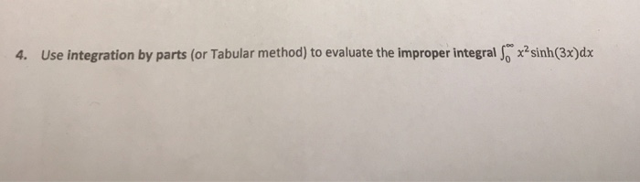 Solved 4. Use integration by parts (or Tabular method) to | Chegg.com