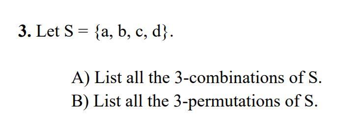 Solved 3. Let S = {a, b, c, d}. A) List all the | Chegg.com