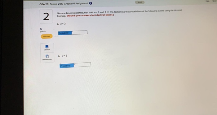 Solved QBA 201 Spring 2019 Chapter 6 Assignment . Given | Chegg.com