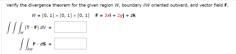 Solved Verify the divergence theorem for the given region W, | Chegg.com