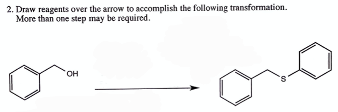 Solved 2. Draw reagents over the arrow to accomplish the | Chegg.com