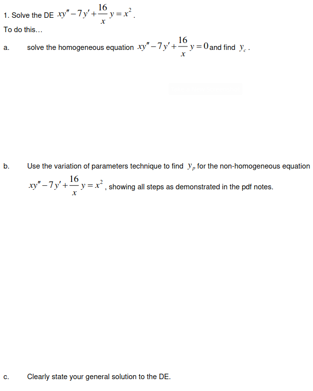 Solved 1. Solve the DE xy′′−7y′+x16y=x2 To do this... a. | Chegg.com