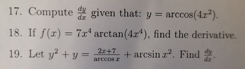 Solved 17. Compute dy given that: y = arccos(4x²). 18. If | Chegg.com