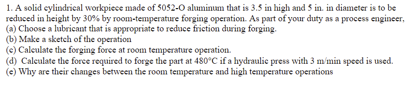Solved 1. A solid cylindrical workpiece made of 5052−O | Chegg.com