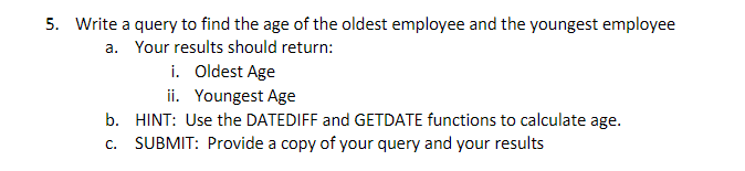 Solved 5. Write a query to find the age of the oldest | Chegg.com
